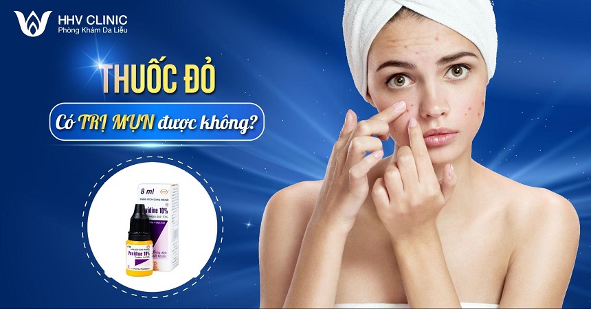 [Hỏi - đáp] Thuốc đỏ trị mụn có được không, có tốt không?